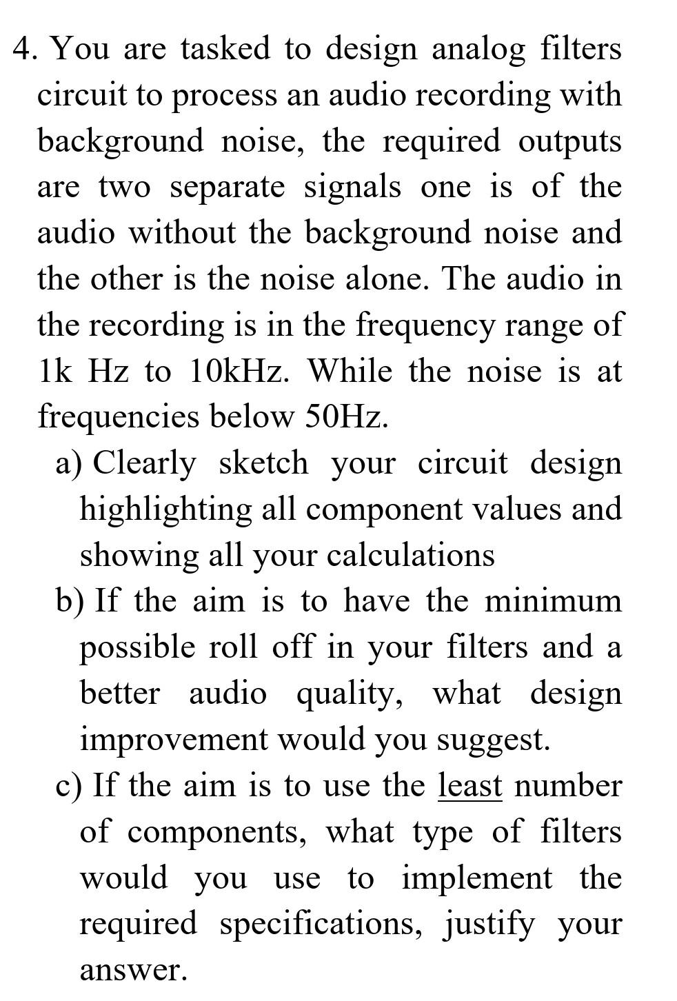 Solved 4. You are tasked to design analog filters circuit to | Chegg.com