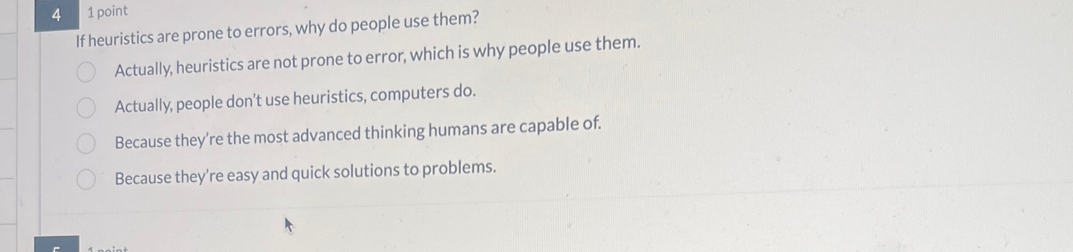 Solved 41 ﻿pointIf heuristics are prone to errors, why do | Chegg.com