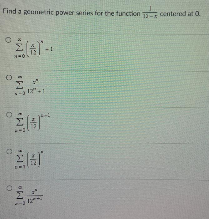 Solved 1 Find a geometric power series for the function 12 - | Chegg.com