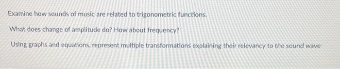 Solved Examine how sounds of music are related to | Chegg.com
