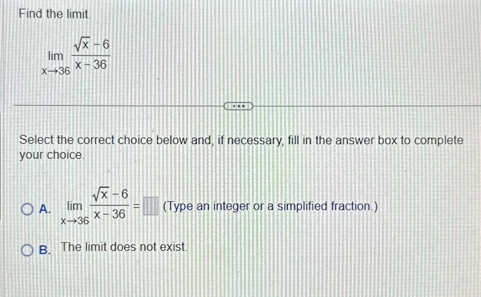 Solved Find the limit.limx→36x2-6x-36Select the correct | Chegg.com
