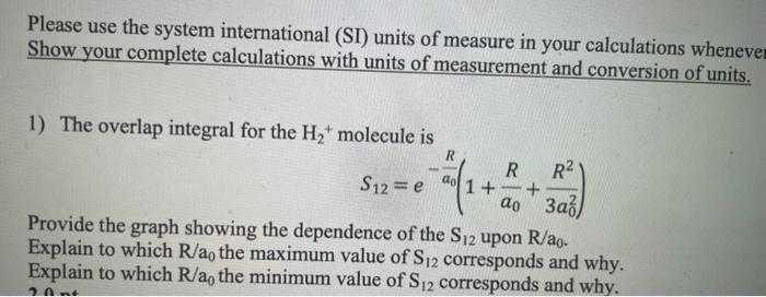 Solved Please use the system international (SI) units of | Chegg.com