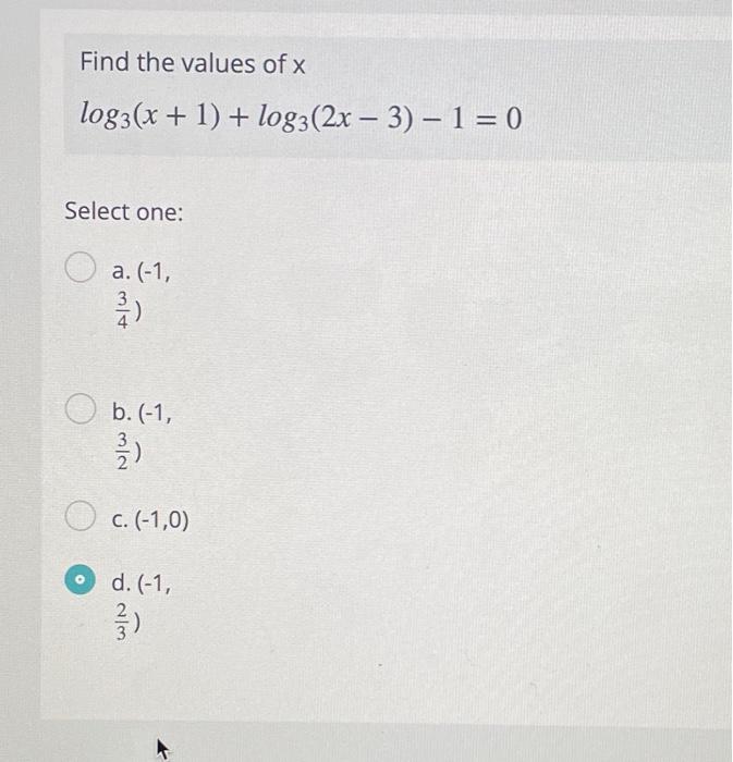 Solved Find the values of x log3(x + 1) + log3(2x - 3) - 1 = | Chegg.com