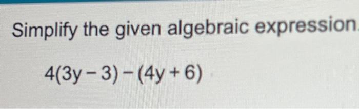 Solved Simplify the given algebraic expression | Chegg.com