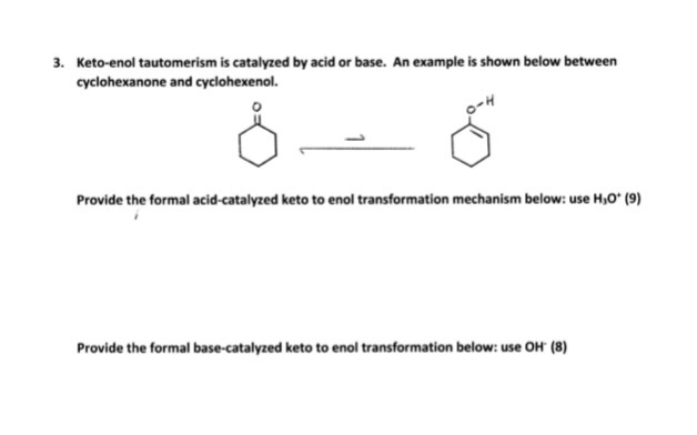 Solved 3. Keto-enol tautomerism is catalyzed by acid or | Chegg.com
