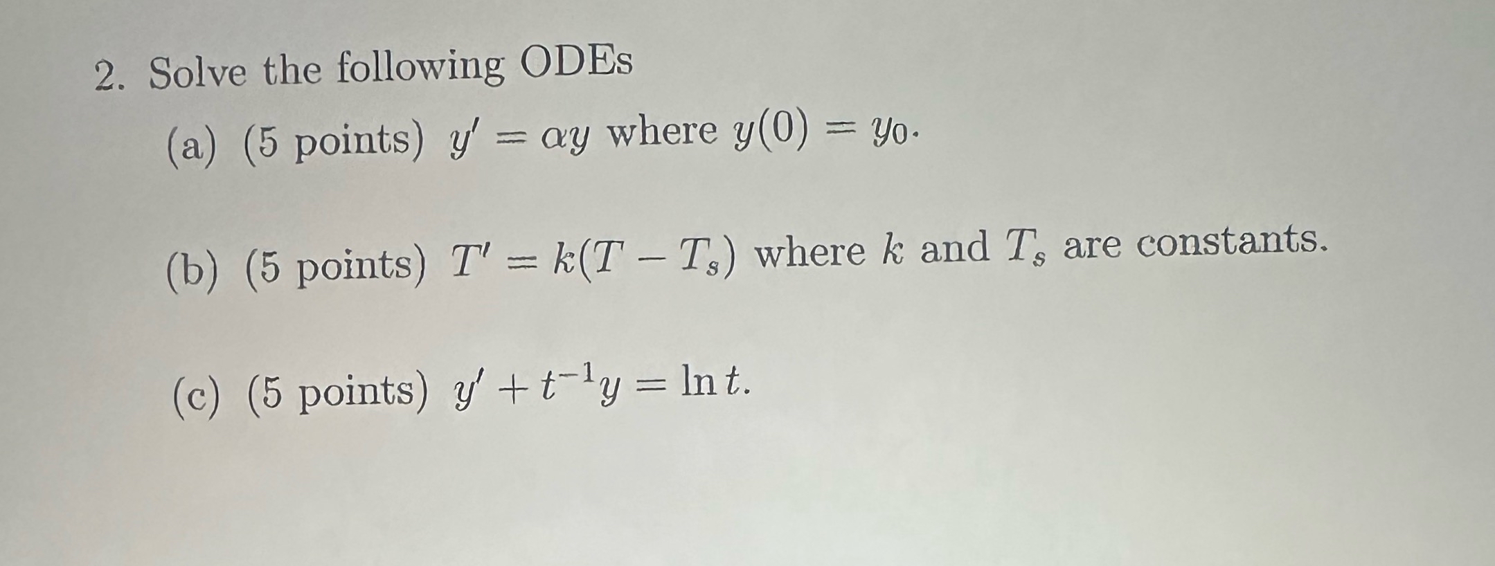 Solved Solve the following ODEs(a) (5 ﻿points) y'=αy ﻿where | Chegg.com
