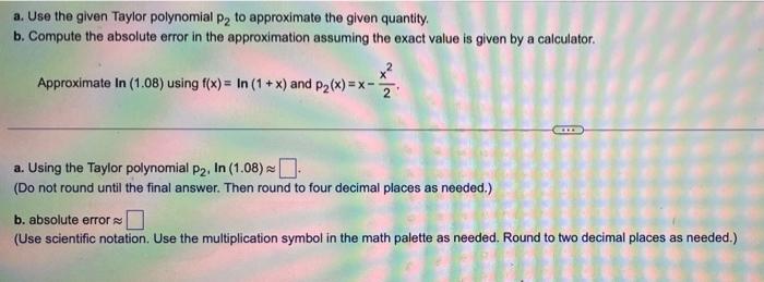 Solved a. Use the given Taylor polynomial p2 to approximate | Chegg.com