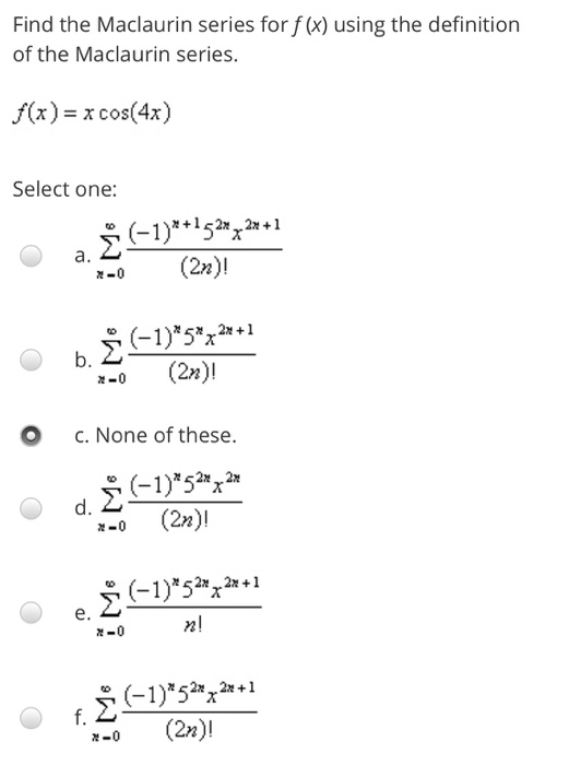 Solved Find the Maclaurin series for f (x) using the | Chegg.com