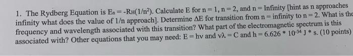 Solved 1. The Rydberg Equation is En=-RH(1/n?). Calculate E | Chegg.com
