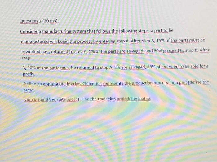 Solved Question 1 (20 pts). Consider a manufacturing system | Chegg.com