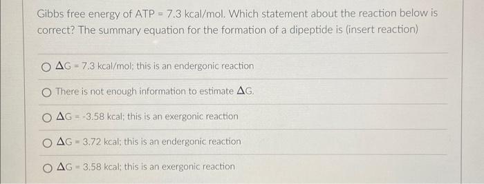 Solved Gibbs free energy of ATP =7.3kcal/mol. Which | Chegg.com