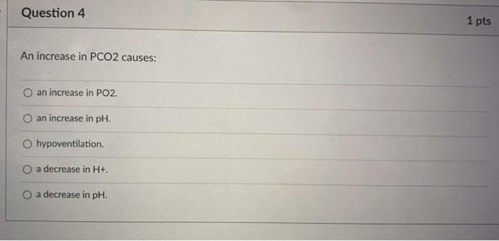 Solved Question 4 1 pts An increase in PCO2 causes: O an | Chegg.com