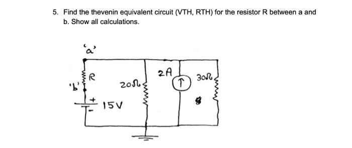 Solved 5. Find the thevenin equivalent circuit (VTH, RTH) | Chegg.com