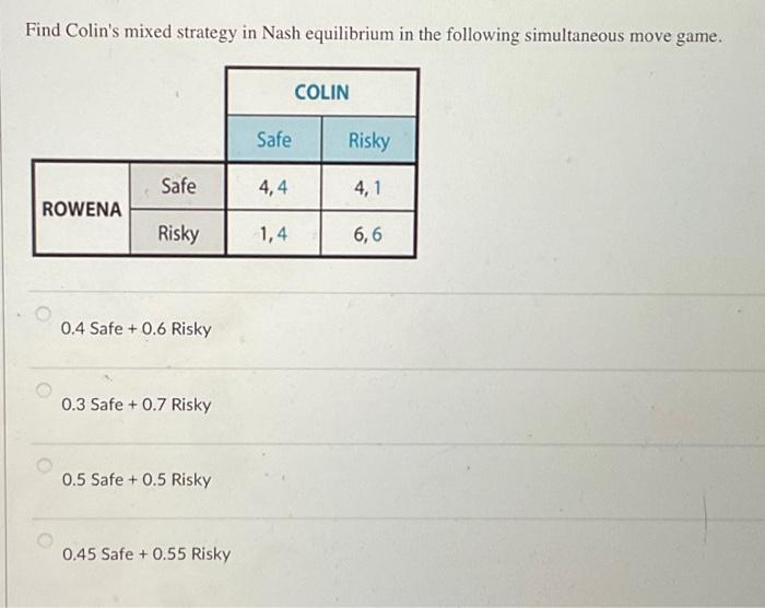 Solved Find Colin's mixed strategy in Nash equilibrium in | Chegg.com