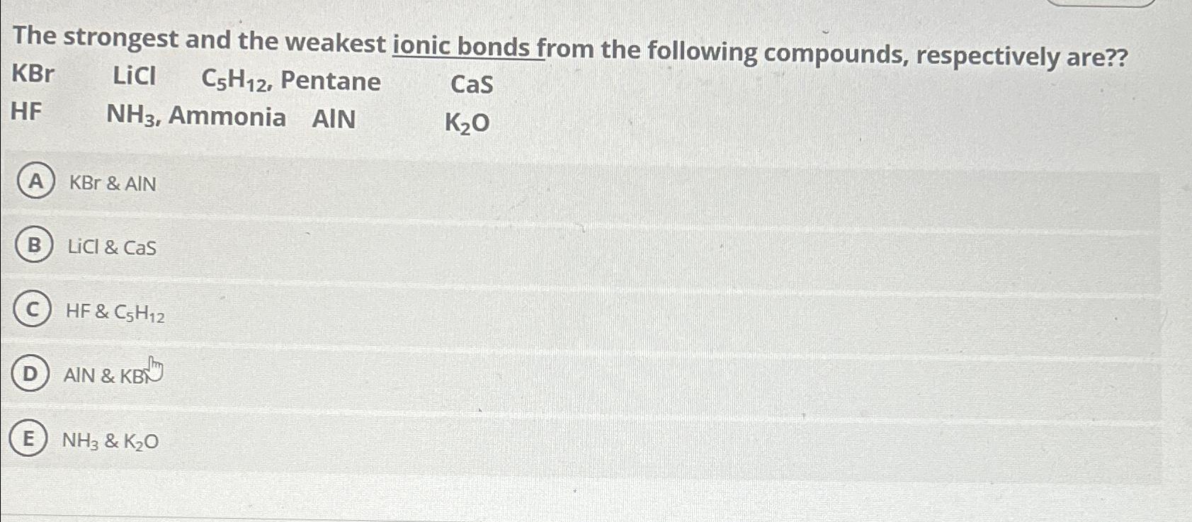 Solved The strongest and the weakest ionic bonds from the | Chegg.com