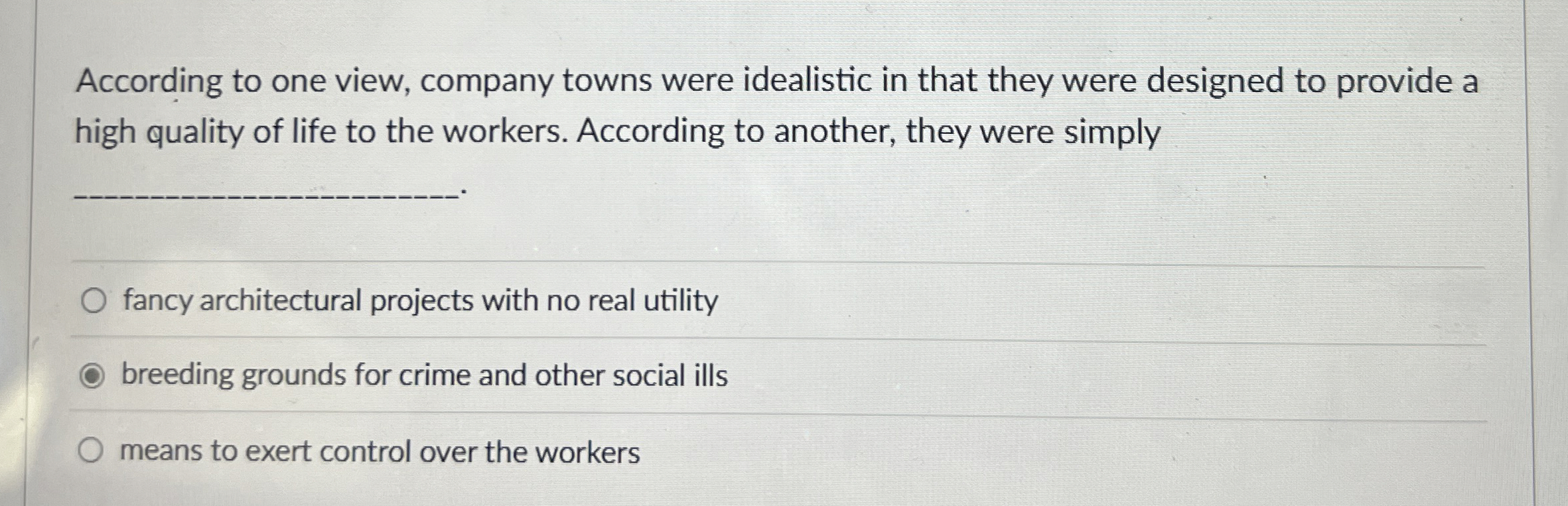Solved According to one view, company towns were idealistic | Chegg.com