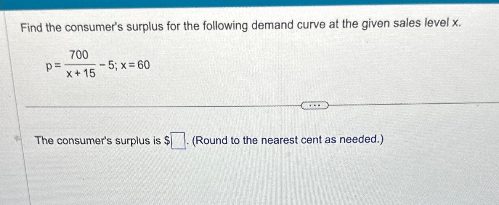 Solved Find the consumer's surplus for the following demand | Chegg.com