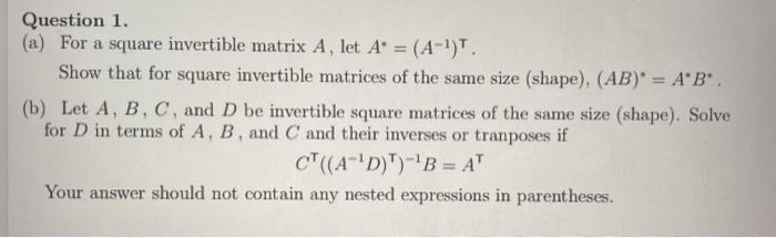 Solved Question 1. (a) For a square invertible matrix A, let | Chegg.com