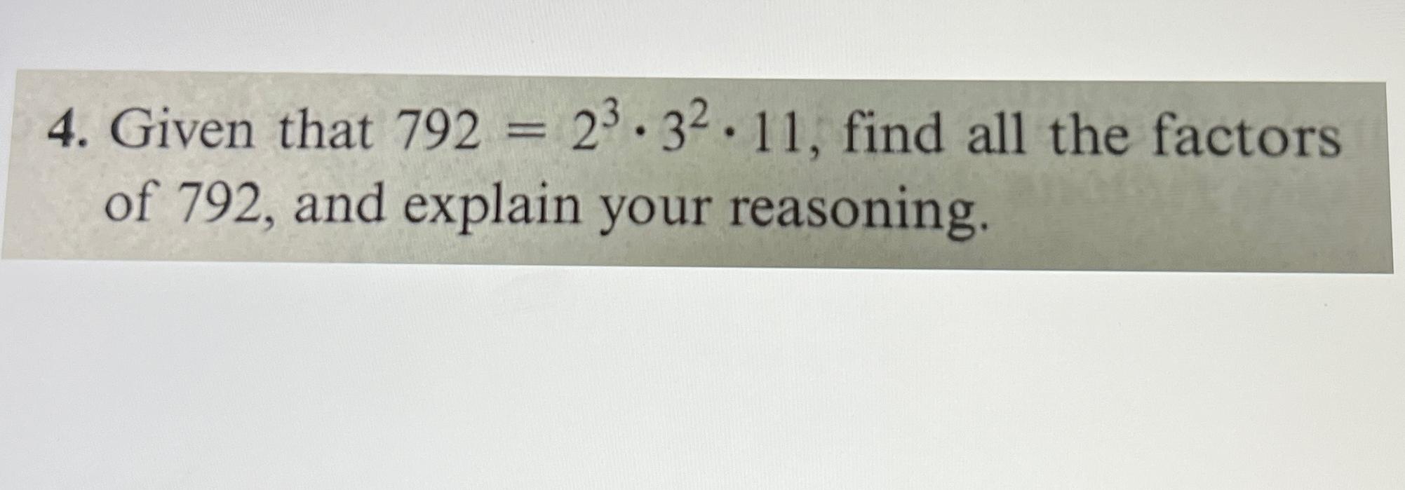 Solved Given that 792=23*32*11, ﻿find all the factors of | Chegg.com