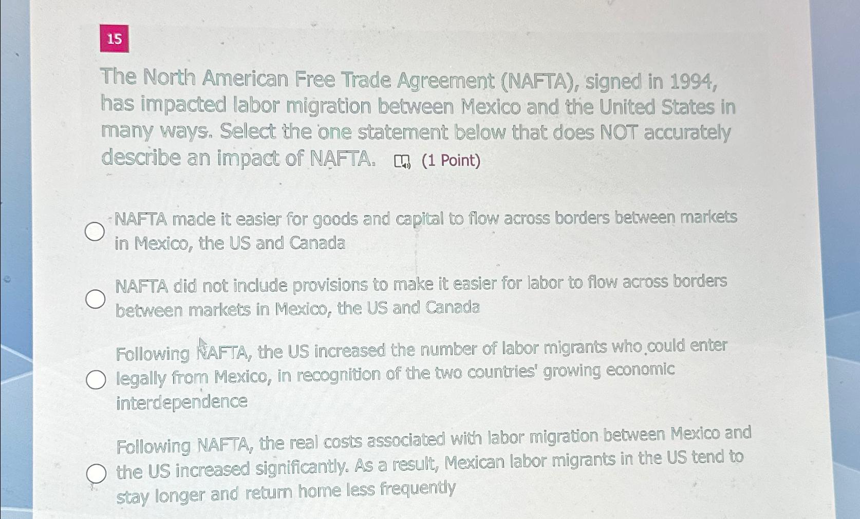 Solved 15The North American Free Trade Agreement (NAFTA), | Chegg.com