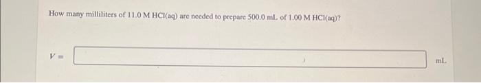 Solved How many milliliters of 11.0 M HCl(aq) are needed to | Chegg.com
