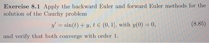 Solved Exercise 8.1 Apply the backward Euler and forward | Chegg.com