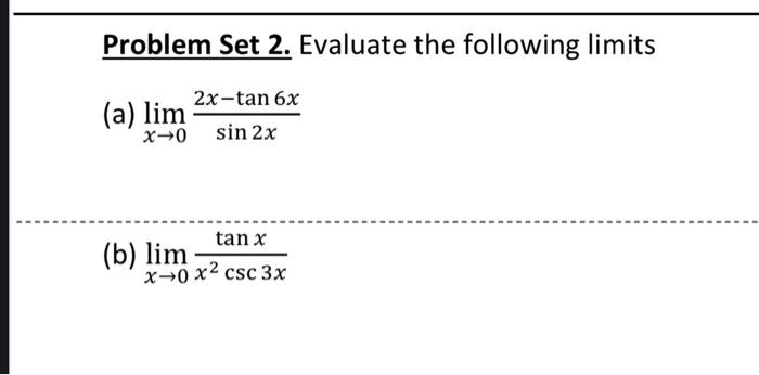 Solved Evaluate the following limits(a) lim 2𝑥−tan 6𝑥 𝑥→0 | Chegg.com