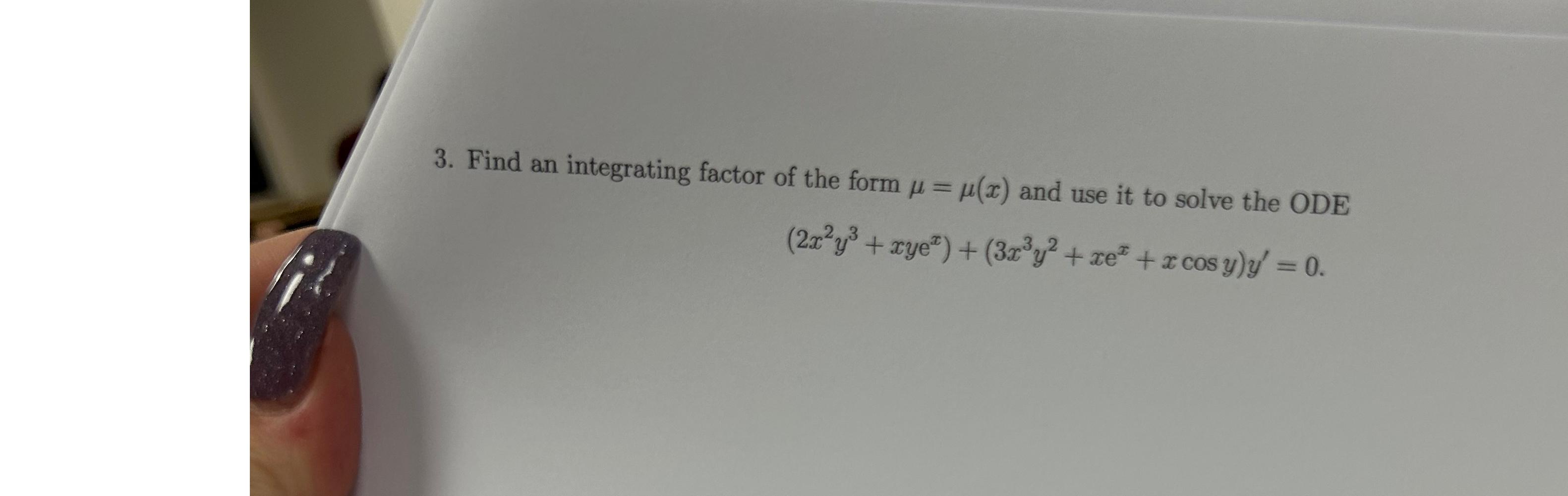 Solved Find an integrating factor of the form μ=μ(x) ﻿and | Chegg.com