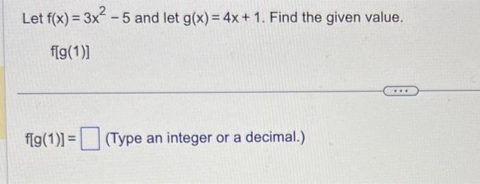 Solved Let f(x)=3x2−5 and let g(x)=4x+1. Find the given | Chegg.com