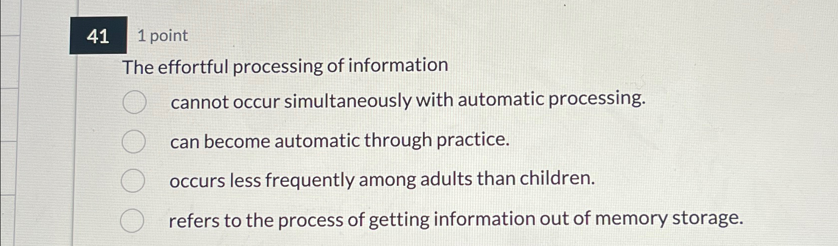 Solved 41,1 ﻿pointThe effortful processing of | Chegg.com