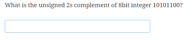 Solved Q5What is the unsigned 2 ﻿s complement of 8bit | Chegg.com