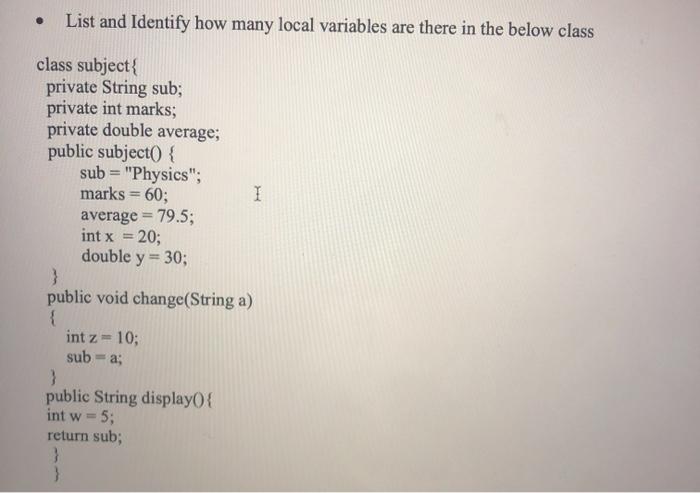 Solved List and Identify how many local variables are there | Chegg.com