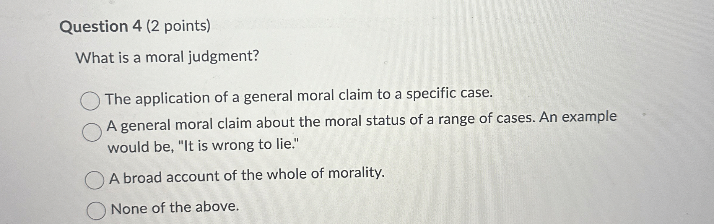Solved Question 4 (2 ﻿points)What is a moral judgment?The | Chegg.com