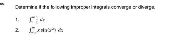 Solved Determine if the following improper integrals | Chegg.com