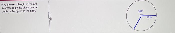 Solved Find the exact length of the arc intercepted by the | Chegg.com