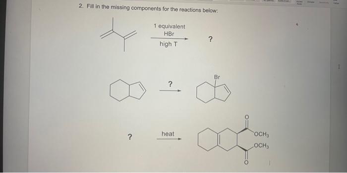 Solved 2. Fill in the missing components for the reactions | Chegg.com Solved 2. Fill in the missing components for the reactions | Chegg.com