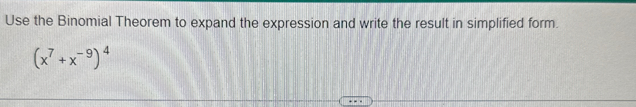 Solved Use the Binomial Theorem to expand the expression and | Chegg.com