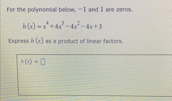 Solved For the polynomial below, −1 and 1 are zeros. | Chegg.com
