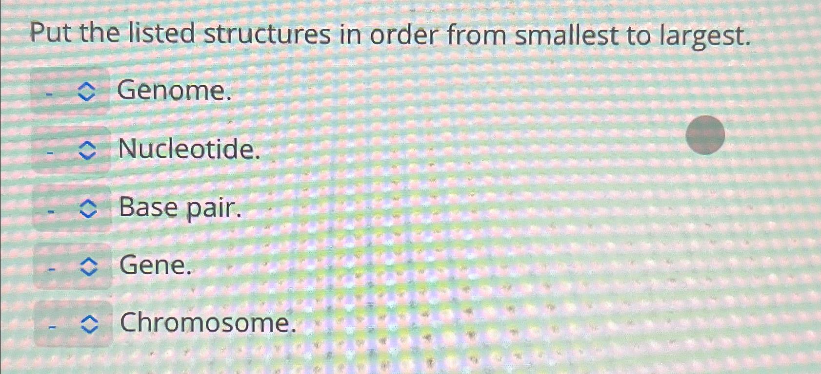 Solved Put the listed structures in order from smallest to | Chegg.com