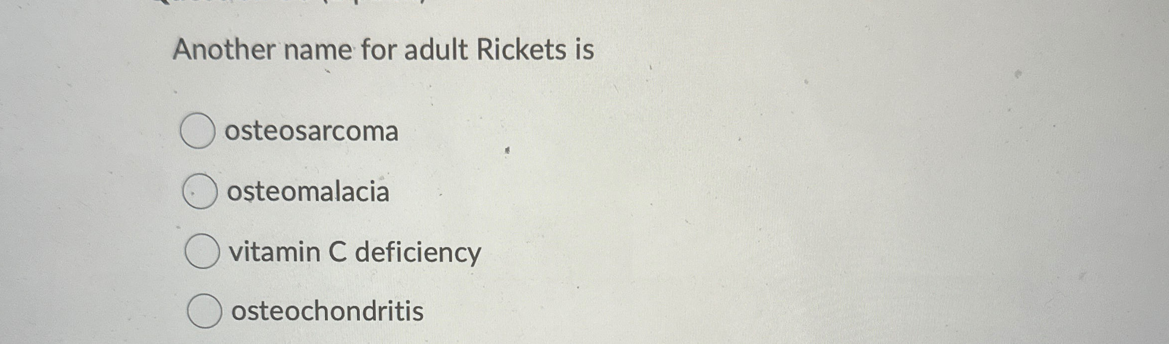 Solved Another name for adult Rickets | Chegg.com