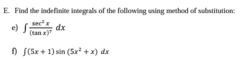 Solved E. Find the indefinite integrals of the following | Chegg.com