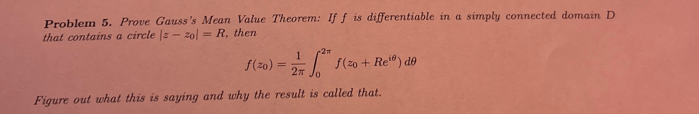 Solved by an EXPERT Problem 5. ﻿Prove Gauss's Mean Value Theorem: If f | Chegg.com