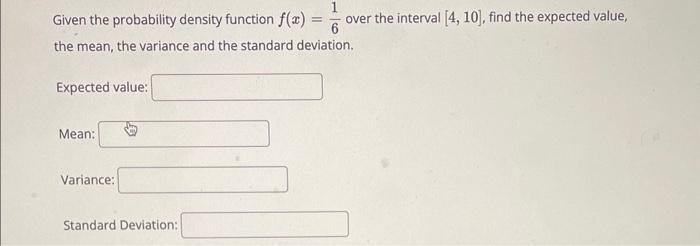 Solved Given the probability density function f(x)=61 over | Chegg.com