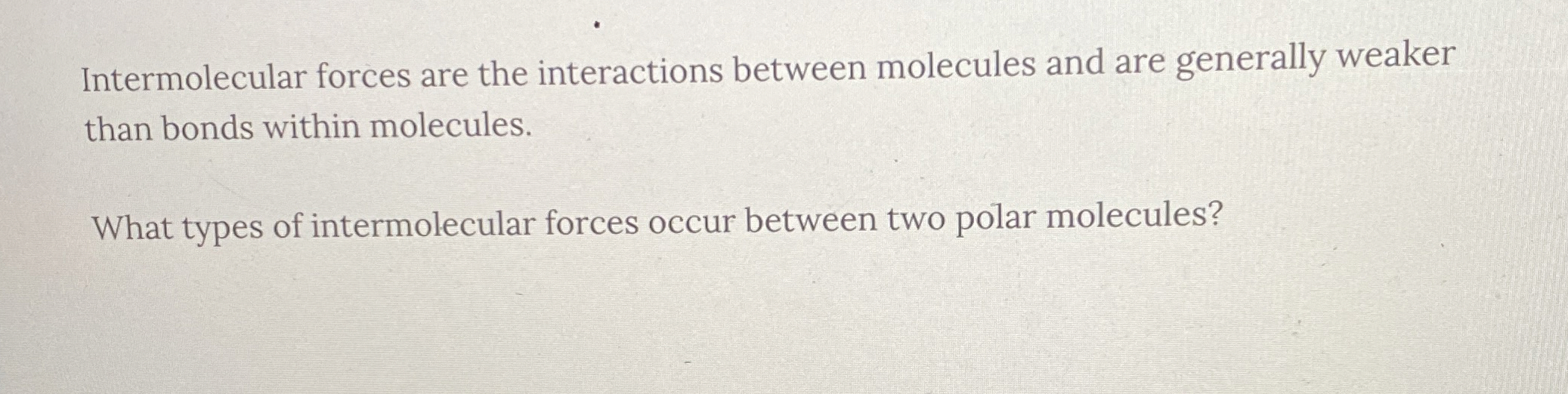 Solved Intermolecular forces are the interactions between | Chegg.com
