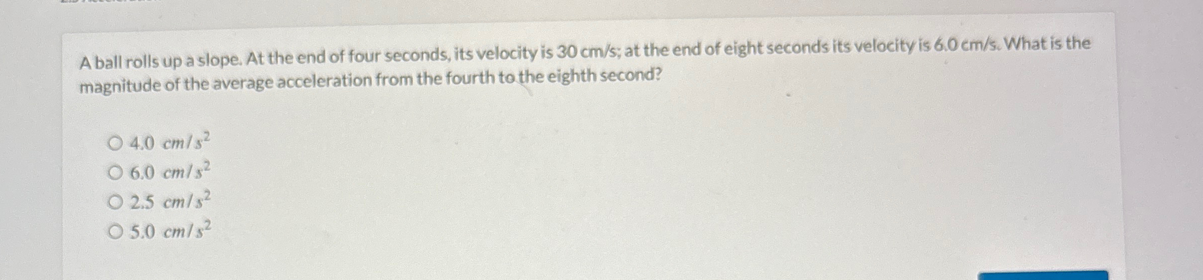 Solved A ball rolls up a slope. At the end of four seconds, | Chegg.com