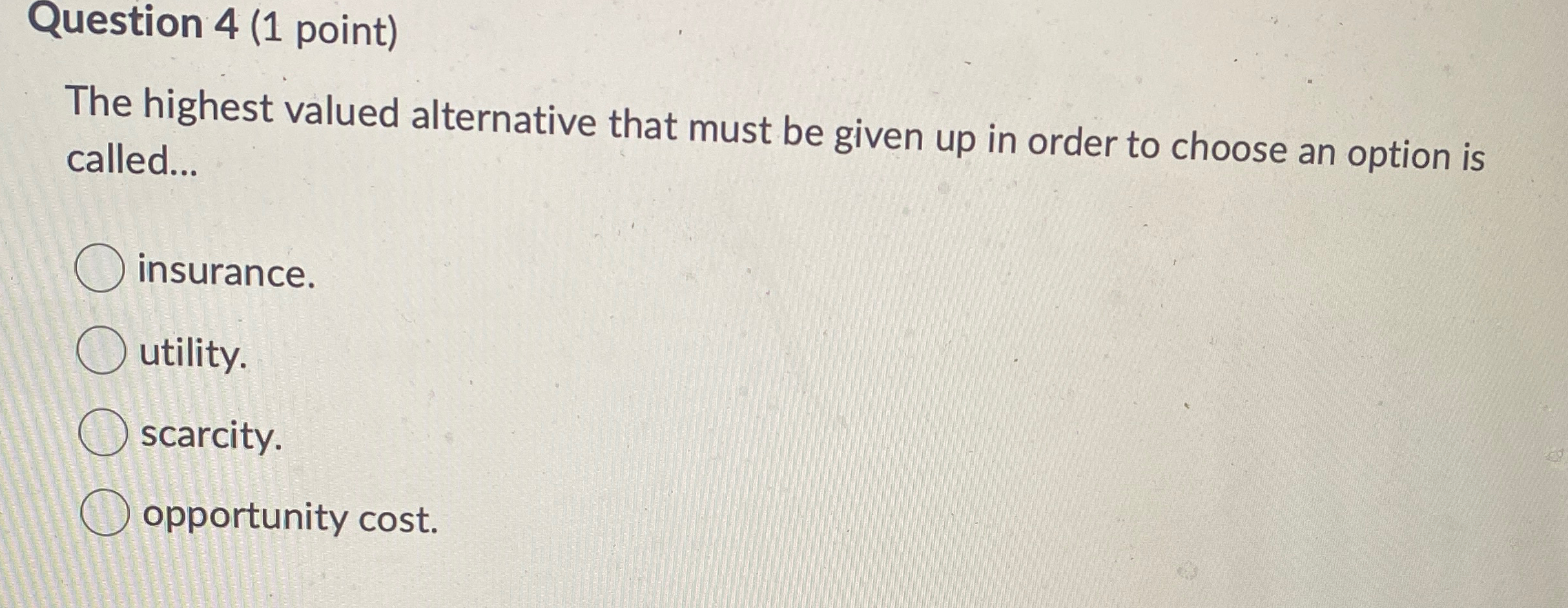 Solved Question 4 (1 ﻿point)The highest valued alternative | Chegg.com