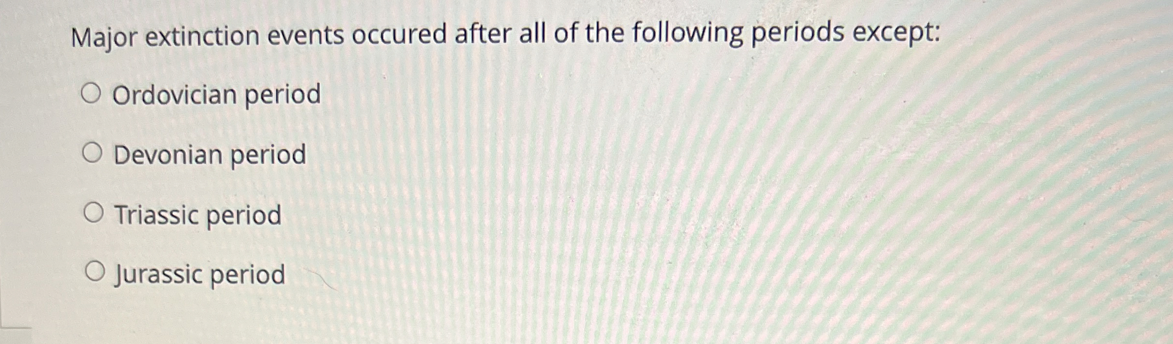 Solved Major extinction events occured after all of the | Chegg.com