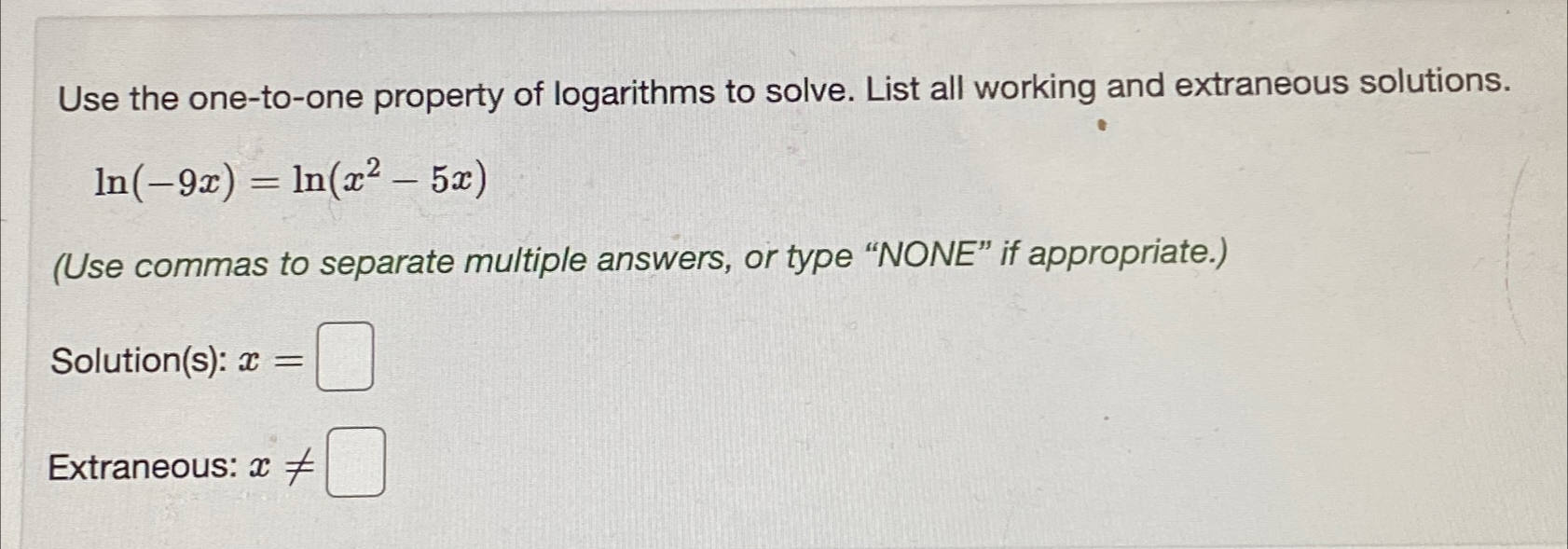 Solved Use the one-to-one property of logarithms to solve. | Chegg.com