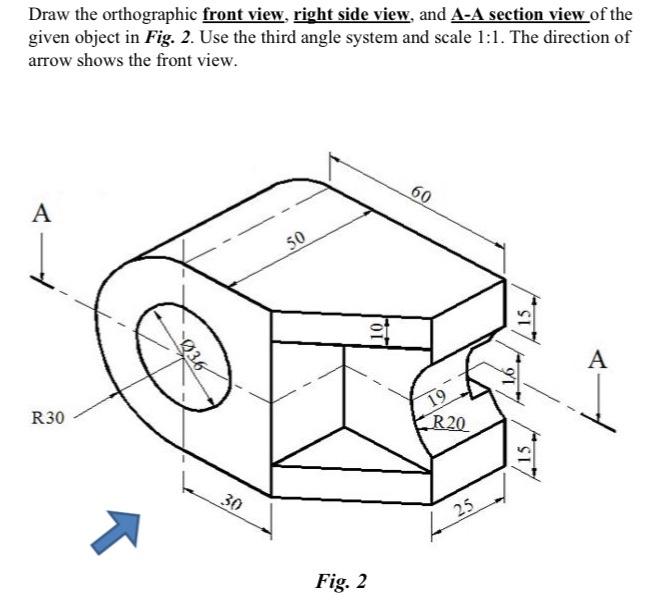 Solved Draw the orthographic front view, right side view, | Chegg.com