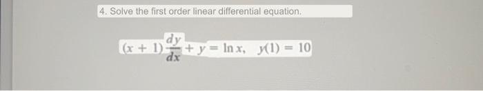 Solved 4. Solve the first order linear differential | Chegg.com